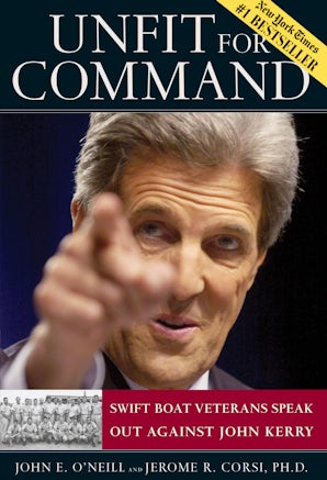 Unfit For Command - Swift Boat Veterans Speak Out Against John Kerry ...