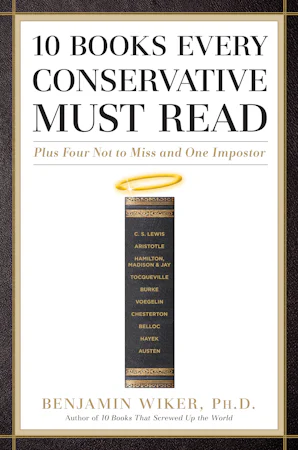 10 Books Every Conservative Must Read - Plus Four Not to Miss and One ...