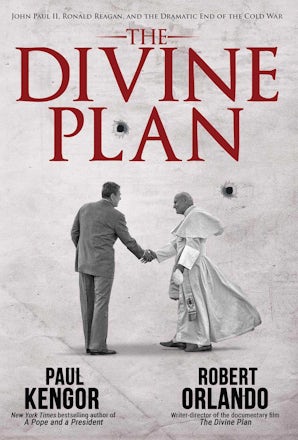 The Divine Plan - John Paul II, Ronald Reagan, and the Dramatic End of ...