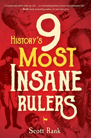 History's 9 Most Insane Rulers - - Regnery Publishing