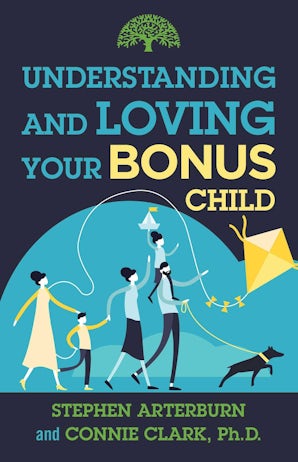 Understanding and Loving Your Bonus Child - - Regnery Publishing