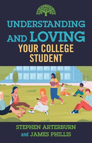 Understanding and Loving Your College Student - - Regnery Publishing
