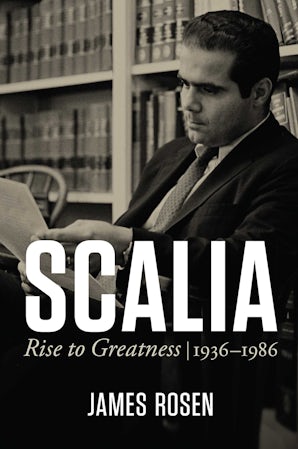 Scalia - Rise to Greatness, 1936 to 1986 - Regnery Publishing