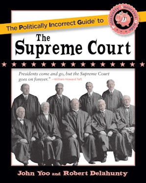 The Politically Incorrect Guide to the Supreme Court - - Regnery Publishing