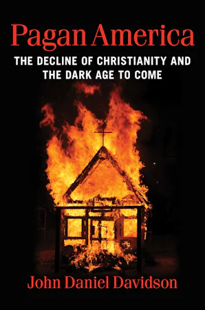 Pagan America - The Decline of Christianity and the Dark Age to Come ...