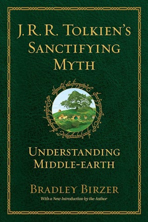 J.R.R. Tolkien's Sanctifying Myth - Understanding Middle Earth ...