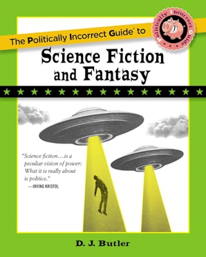 The Politically Incorrect Guide to Science Fiction and Fantasy ...
