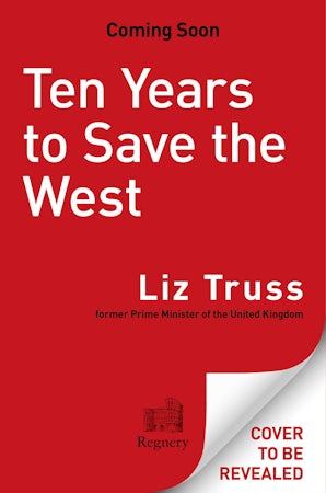 Ten Years to Save the West - - Regnery Publishing