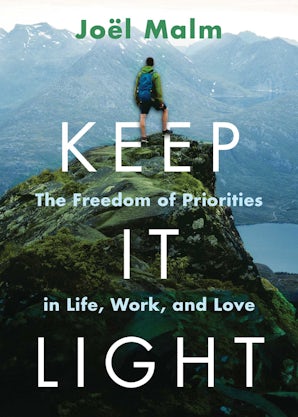 Keep It Light - The Freedom of Priorities in Life, Work, and Love ...