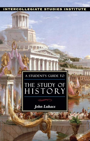 A Student's Guide to the Study of History - History Guide - Regnery ...