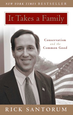 It Takes a Family - Conservatism and the Common Good - Regnery Publishing