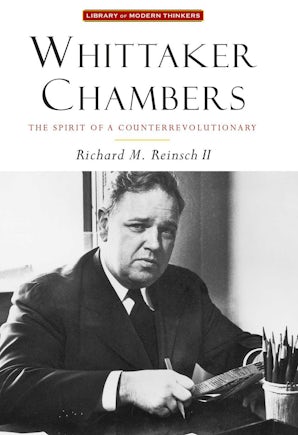 Whittaker Chambers - The Spirit of a Counterrevolutionary - Regnery ...